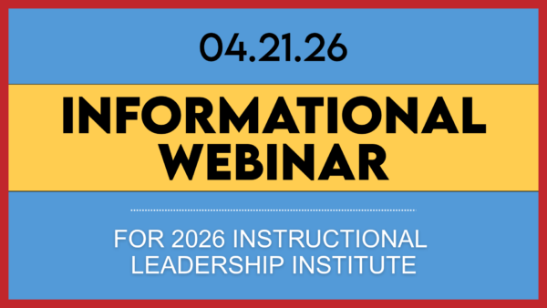INFORMATIONAL WEBINAR - 2026 Instructional Leadership Institute ...